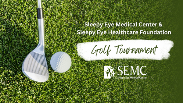 SEMC and SE Healthcare Foundation Golf Tournament - SEMC Sleepy Eye Medical Center